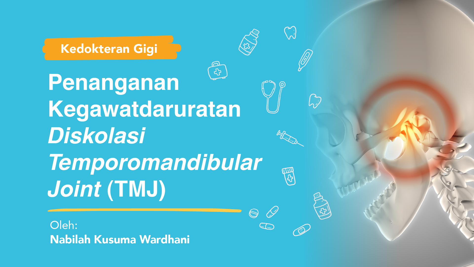 Penanganan Kegawatdaruratan Dislokasi Temoromandibular Joint (TMJ)